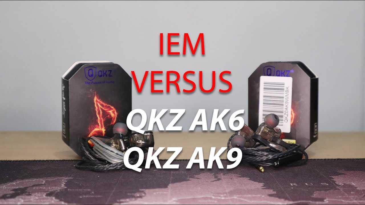 #iemversus Perbandingan QKZ AK6 Dengan QKZ AK9 versi Gudut Channel - YouTube