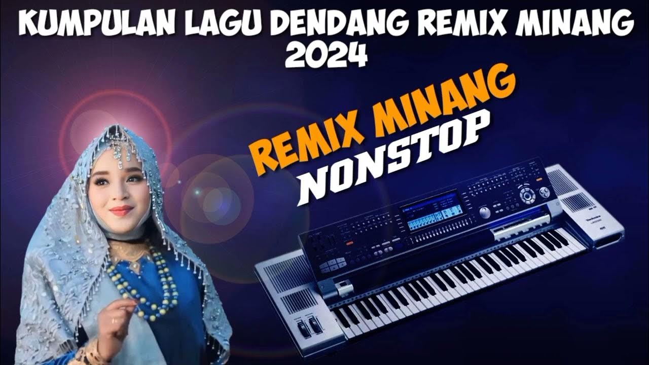 KUMPULAN DENDANG LAGU MINANG REMIX NONSTOP FULL - YouTube