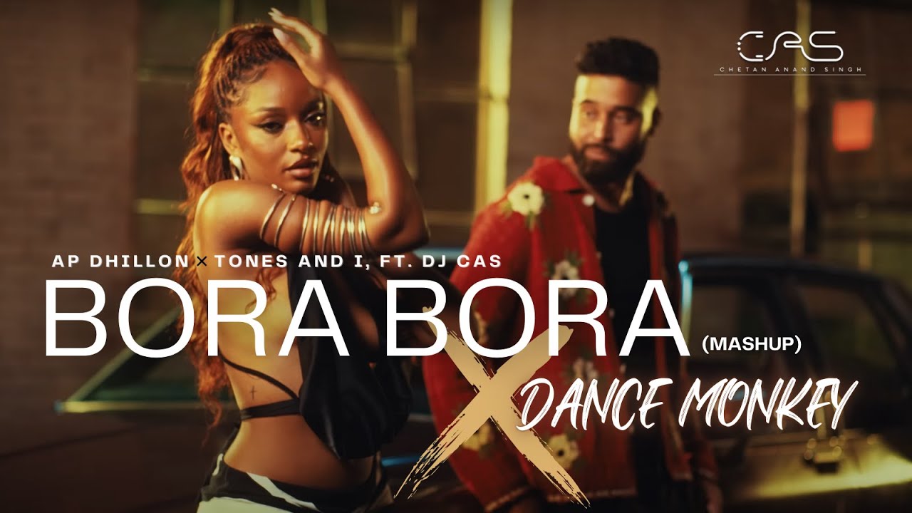 Bora Bora x Dance Monkey | Viral Mashup | DJ CAS | AP Dhillon x Tones and I - YouTube