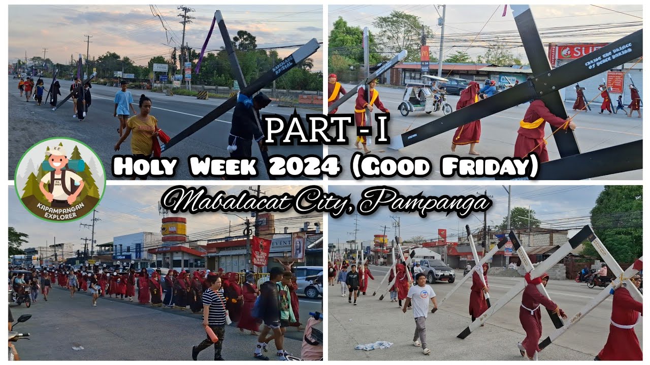 Holy Week 2024 (Good Friday) | Mabalacat City, Pampanga - Part - I ...