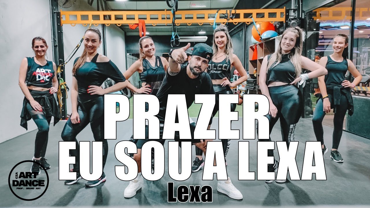 PRAZER EU SOU A LEXA - Lexa - Zumba - Funk l Coreografia l Cia Art ...