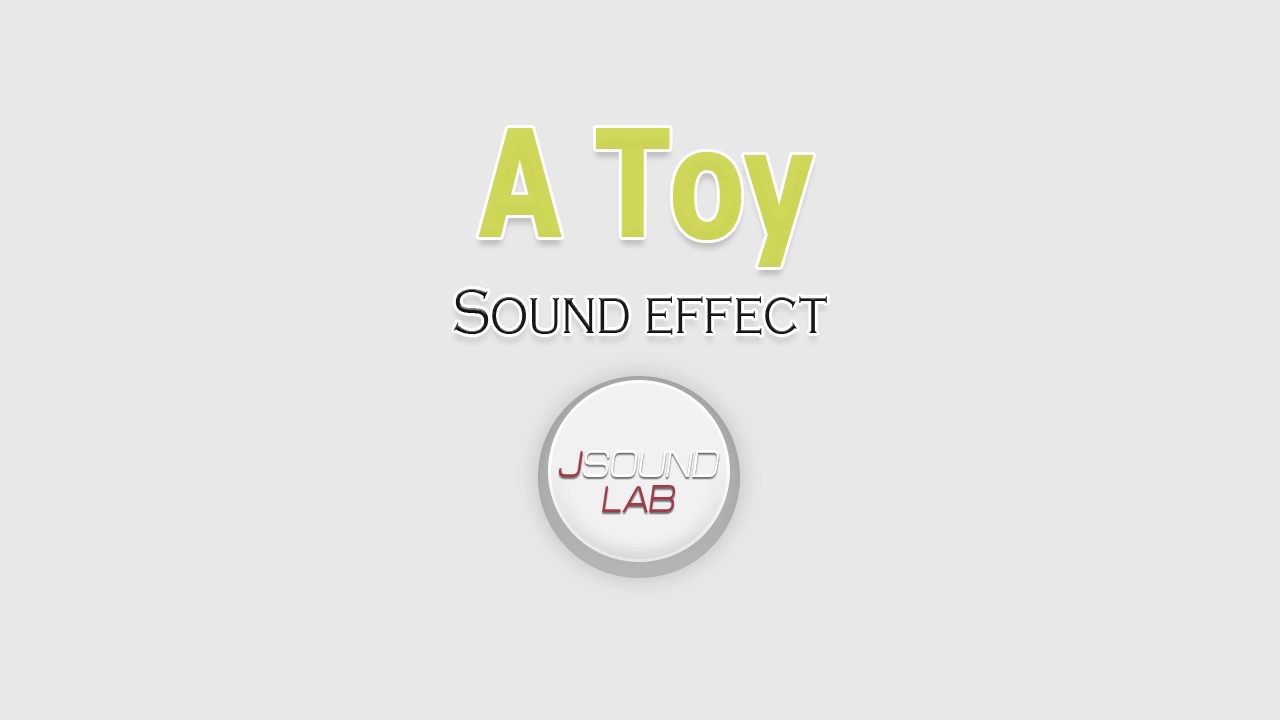 A Toy | Sound Effects | Domestic Sounds - YouTube