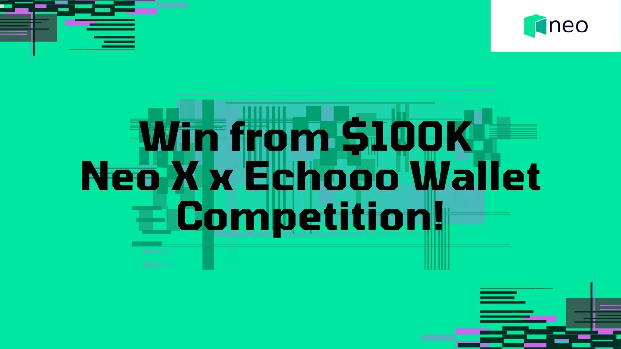 Win from $100K | Neo X x Echooo Wallet Competition - YouTube