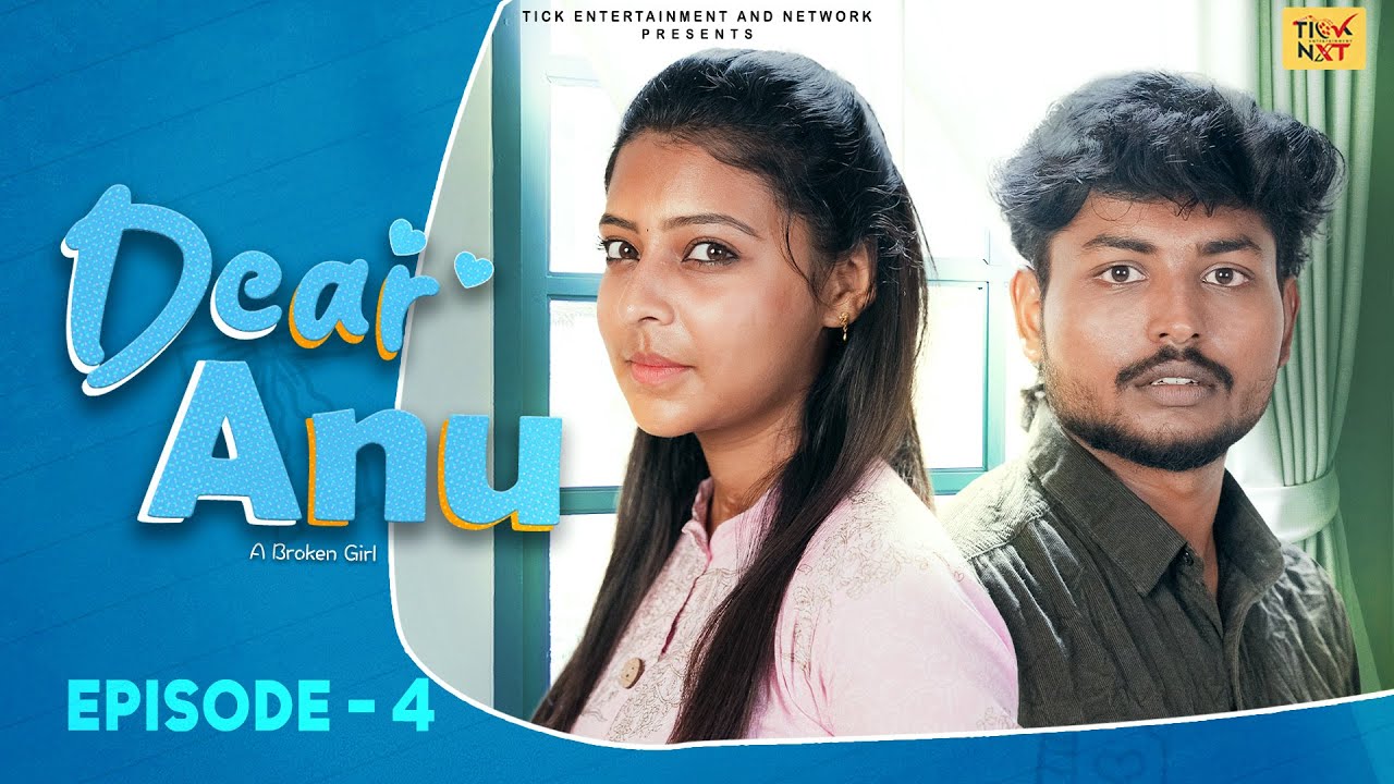 Dear Anu || Episode 4 || Ft. Janakiraman, Vinu Priya || Tick Entertainment NXT || Tamil Love ...