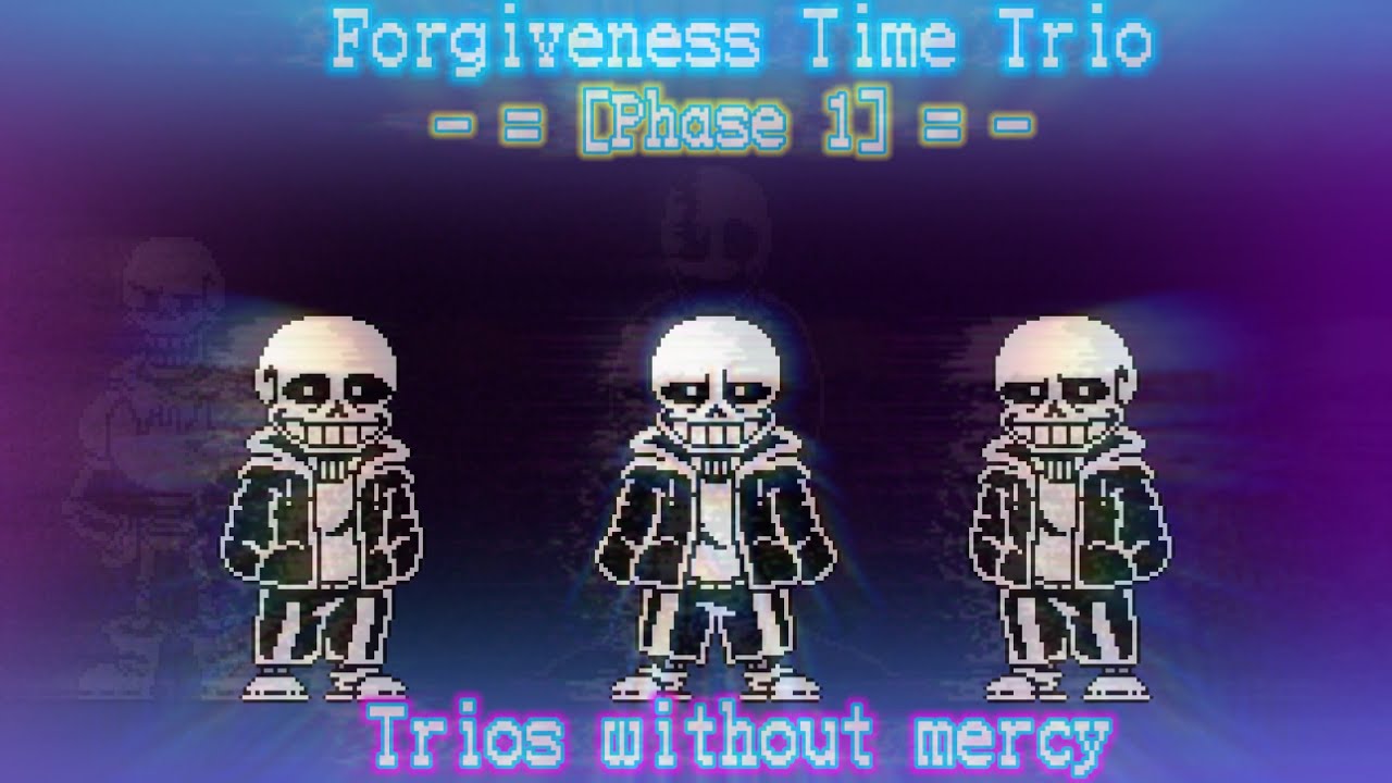 【Undertale AU 】【Forgiveness Time Trio】 - 『Trios without mercy』 [Phase 1 ...