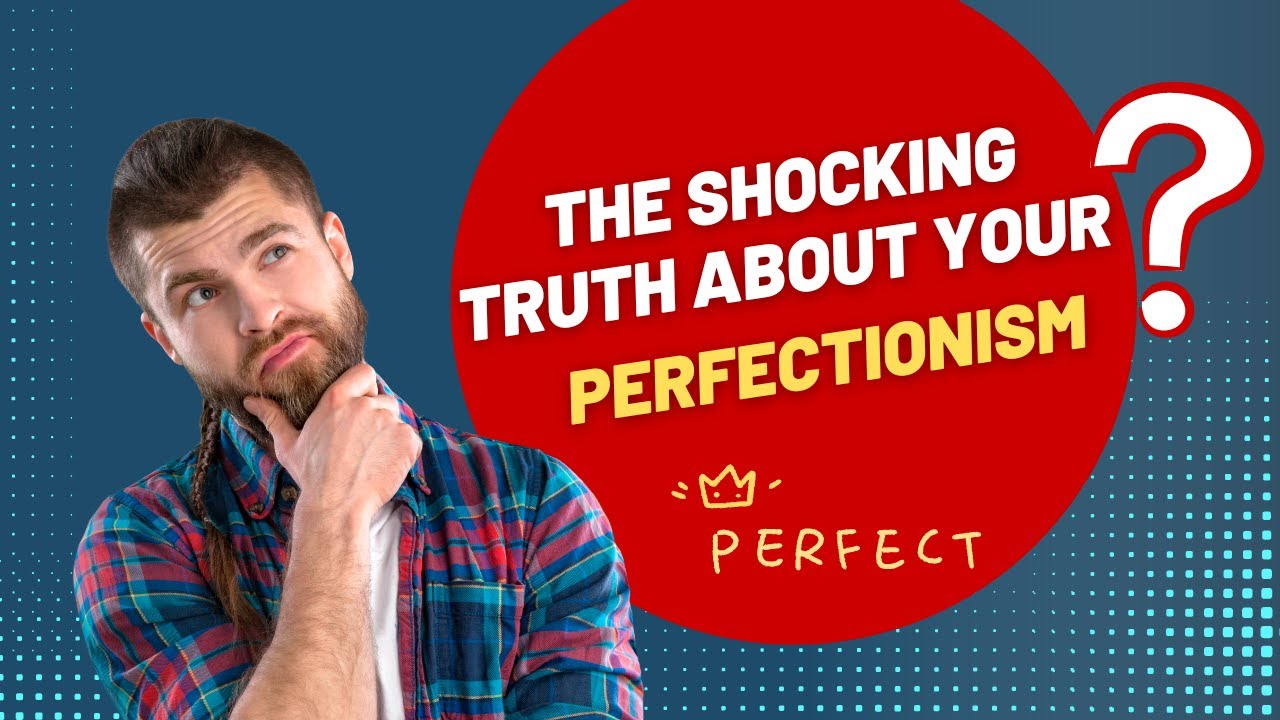 Why Being a Perfectionist Might Be Ruining Your Life! - YouTube