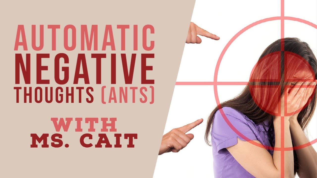 Automatic Negative Thoughts ANTs YouTube automatic-negative-thoughts-ants-youtube