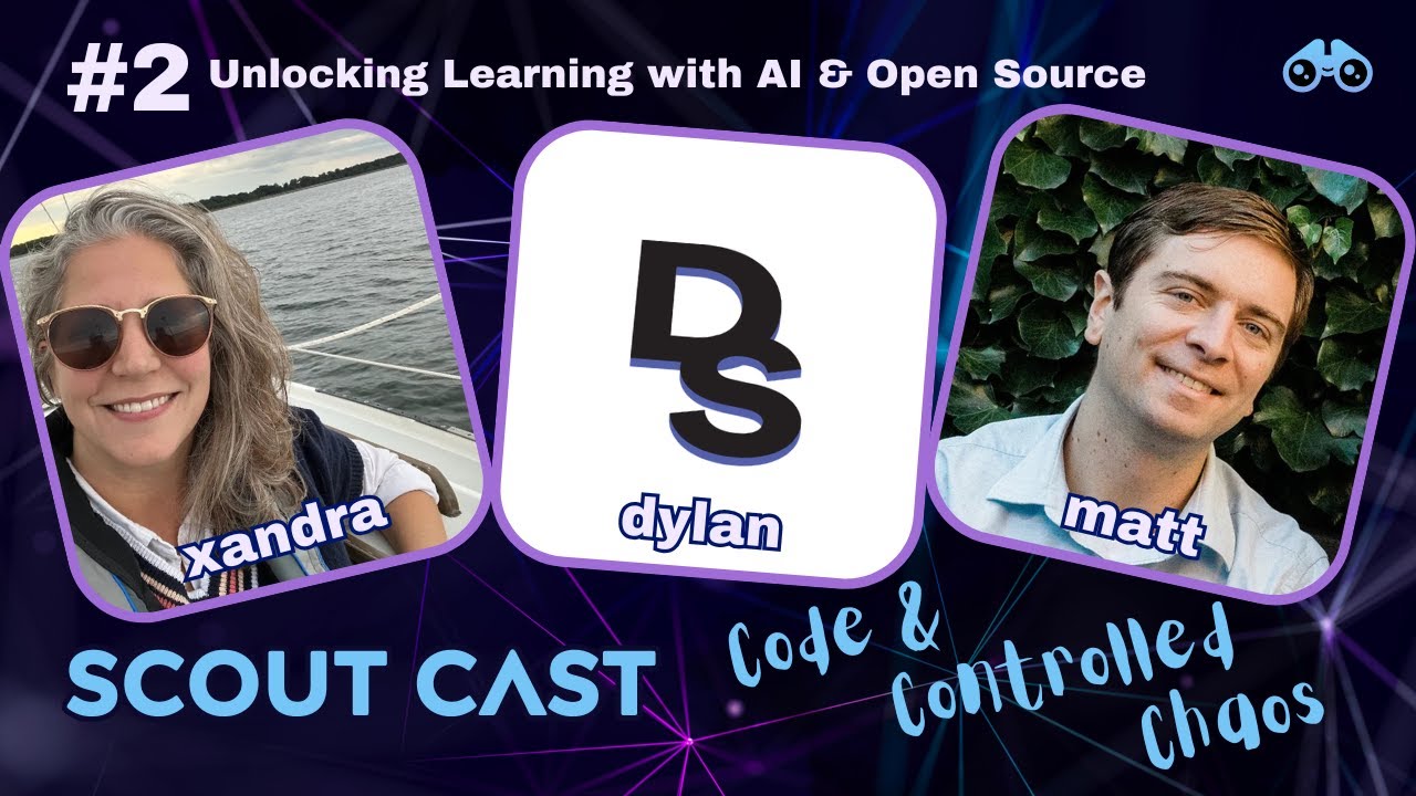 Scout Cast E2 Dylan: Unlocking Learning w/ AI & Open Source - YouTube