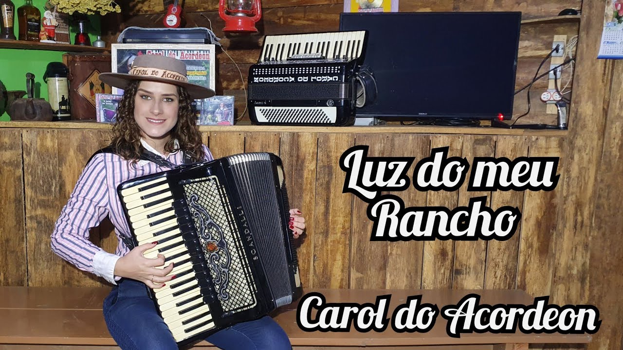 Carol do Acordeon - Luz do meu Rancho - YouTube