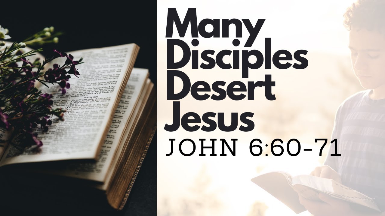 JOHN 6:60-71 MANY DISCIPLES DESERT JESUS (S11 E17) - YouTube