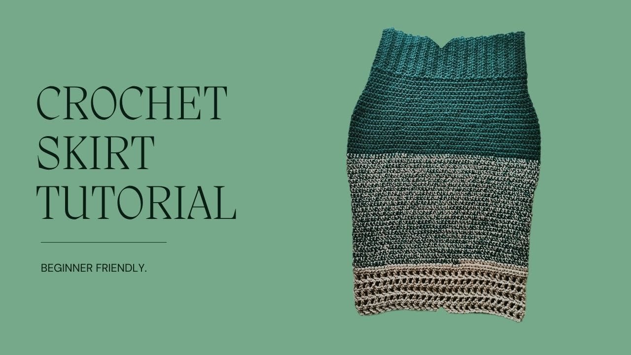 crochet skirt, beginner tutorial - YouTube