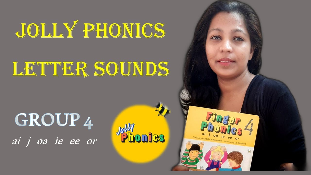 JOLLY PHONICS - GROUP 4 LETTER SOUNDS (ai, j, oa, ie, ee, or )/ JP ...