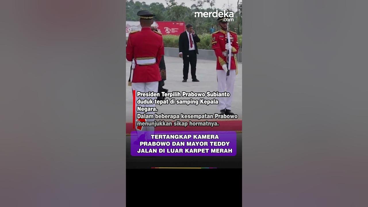 Prabowo Dikawal Mayor Teddy, Jalan di Luar Karpet Merah saat Upacara di Istana IKN # ...