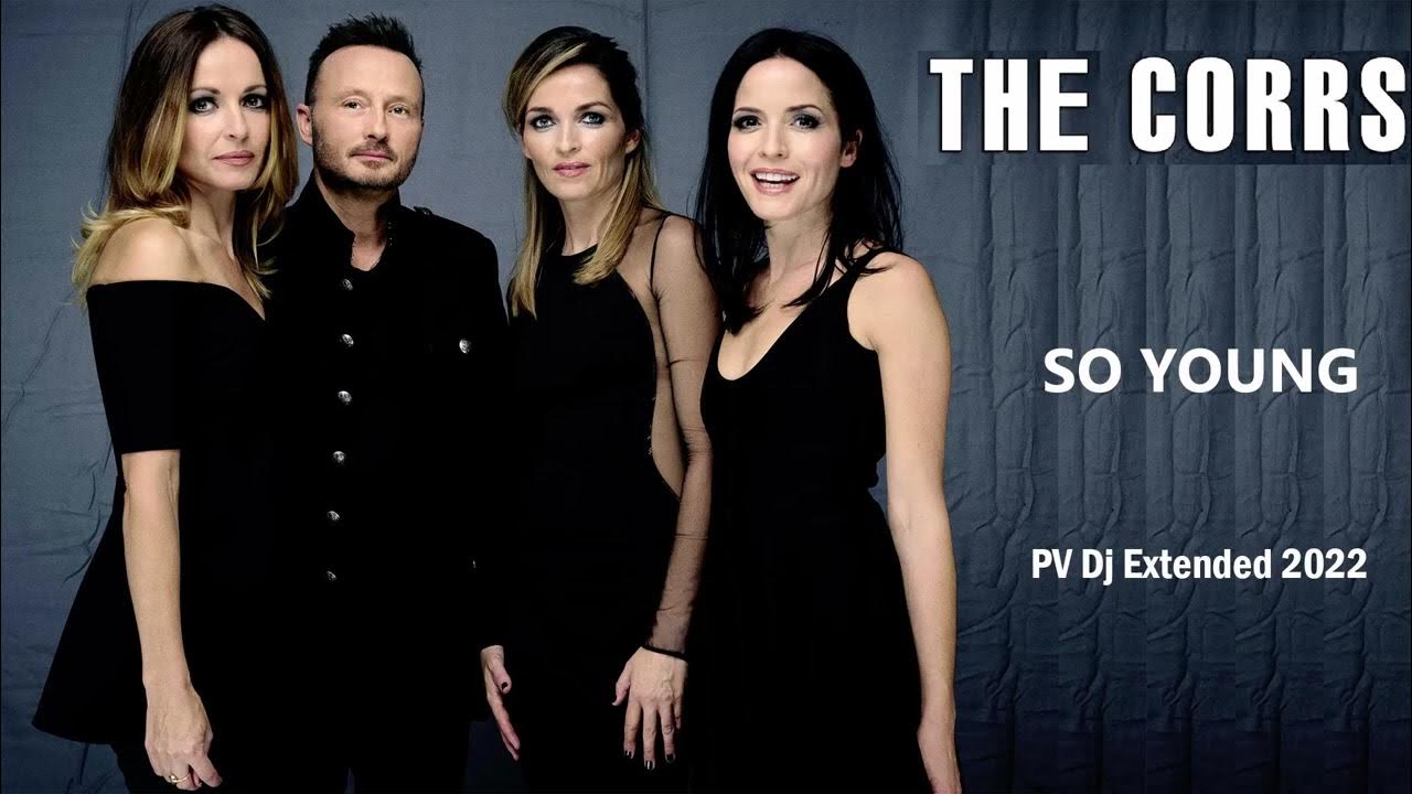 The Corrs - So Young (PV Dj Extended) - YouTube