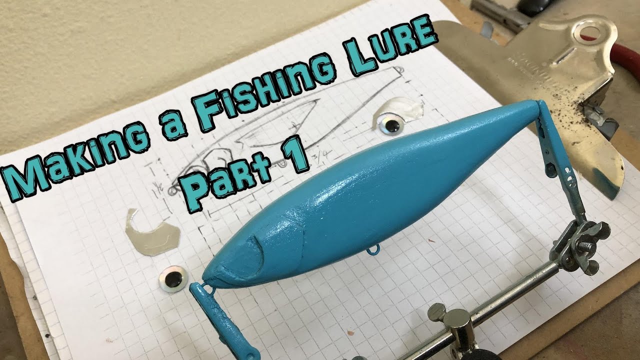 Making a Fishing Lure Part 1 - YouTube