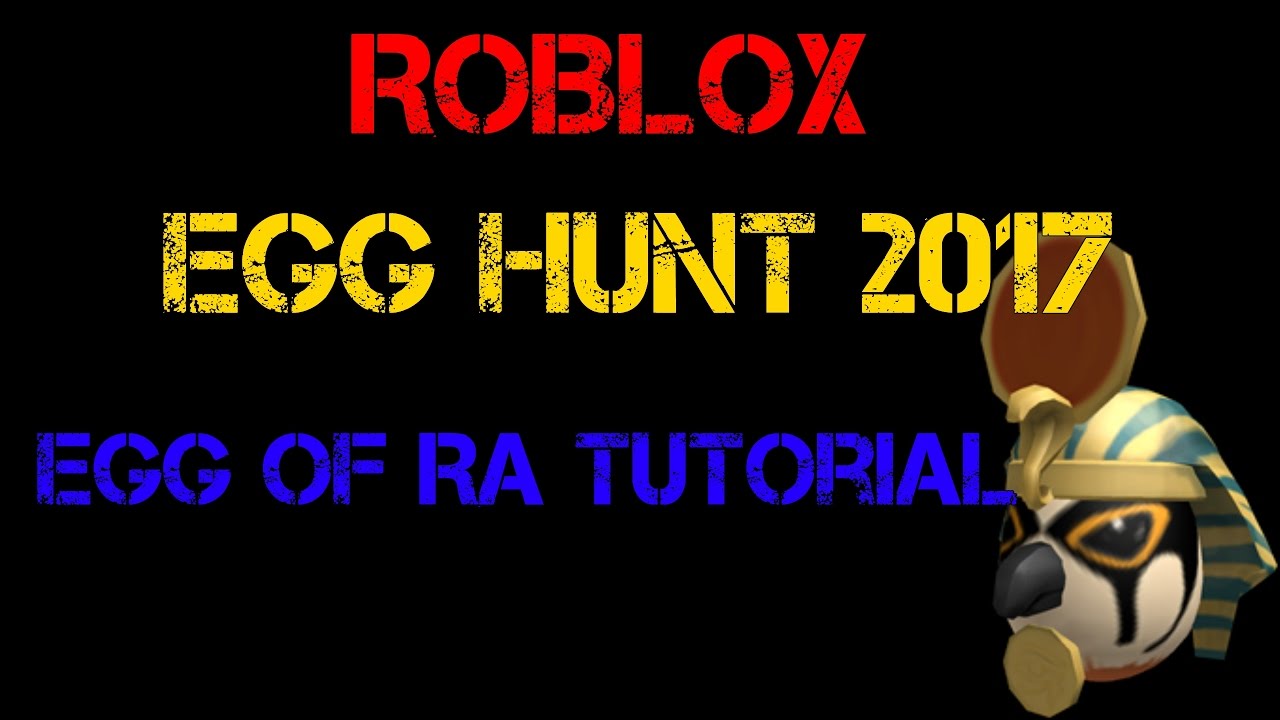 Roblox | Egg Hunt 2017 | Egg of Ra Tutorial - YouTube