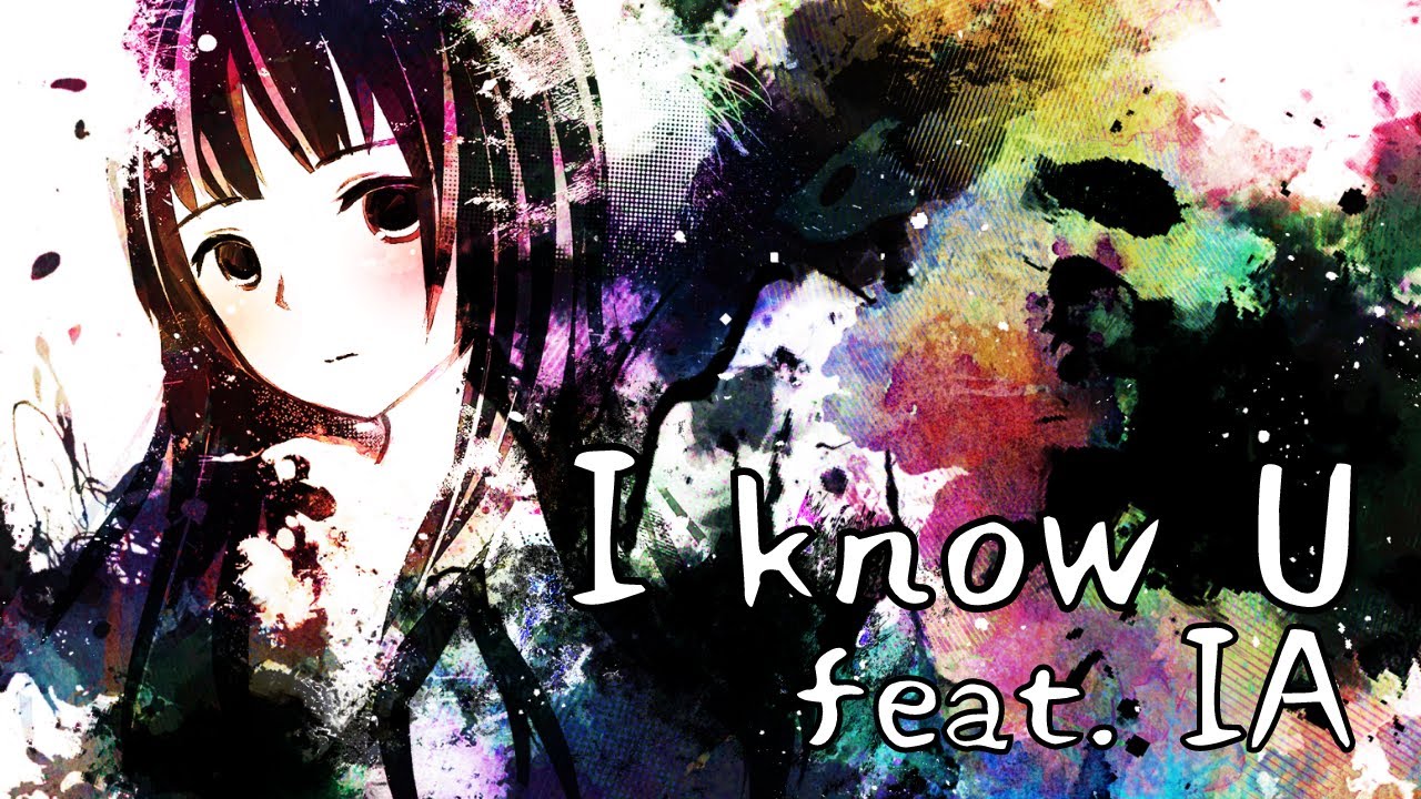 I know U feat. IA ENGLISH』 Original Vocaloid Song - YouTube