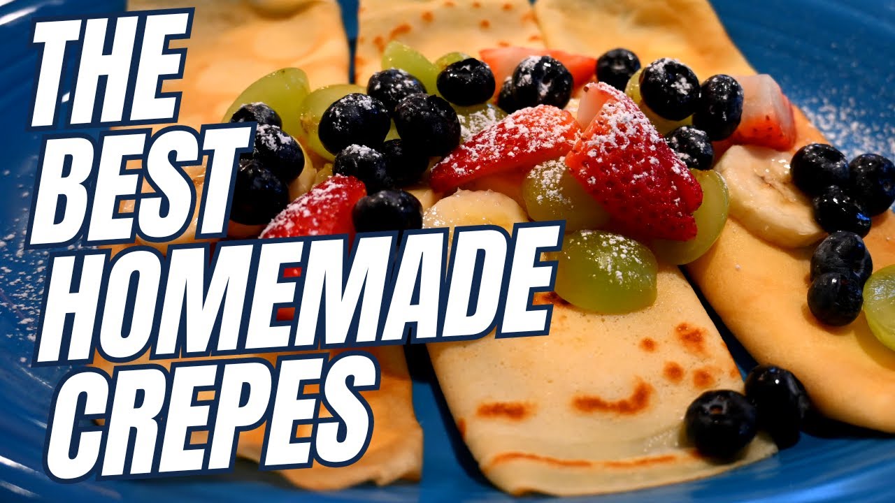 The Best Homemade CREPES with Recipe - Learn How to Make Crepes #crepe ...