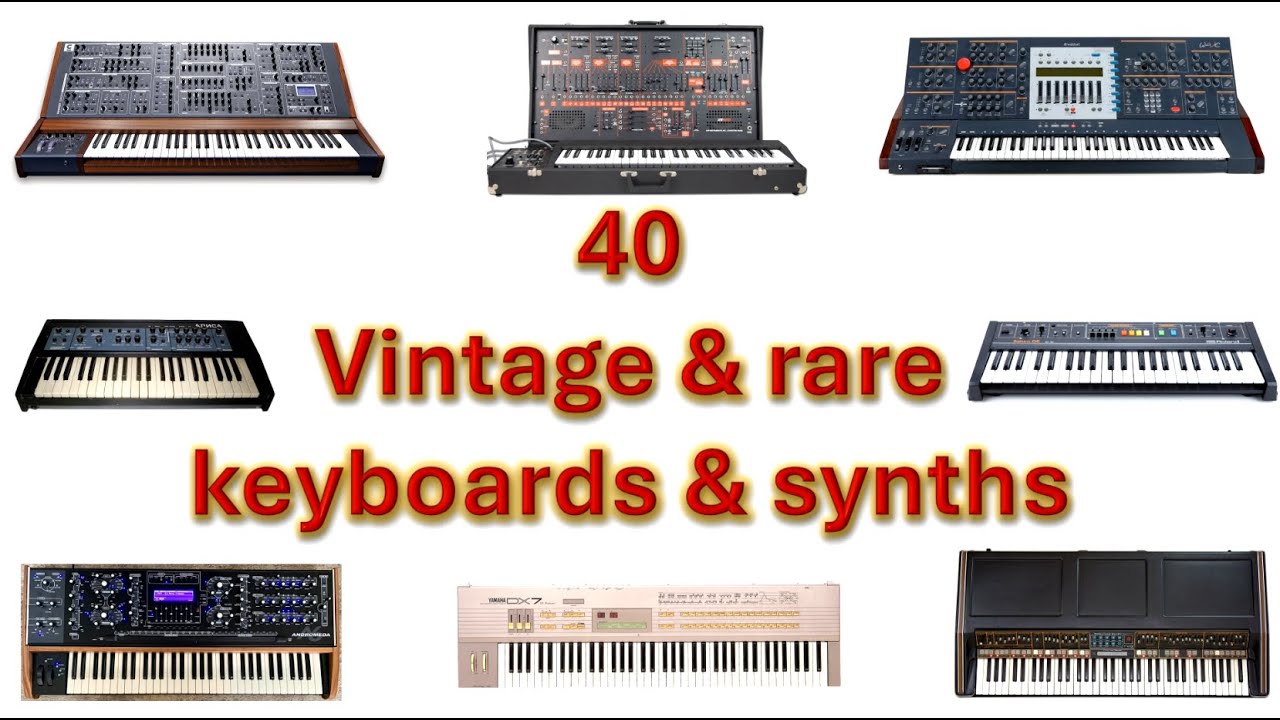 40 Vintage and Rare - Keyboards and Synths - YouTube