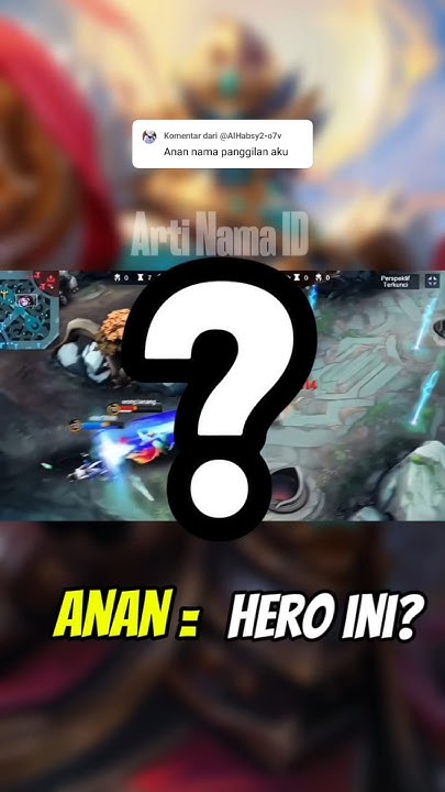 Cocoklogi Nama Anan = Hero Ini di Mobile Legends! #15 #TebakHero #ShortsIndonesia #MLBB # ...