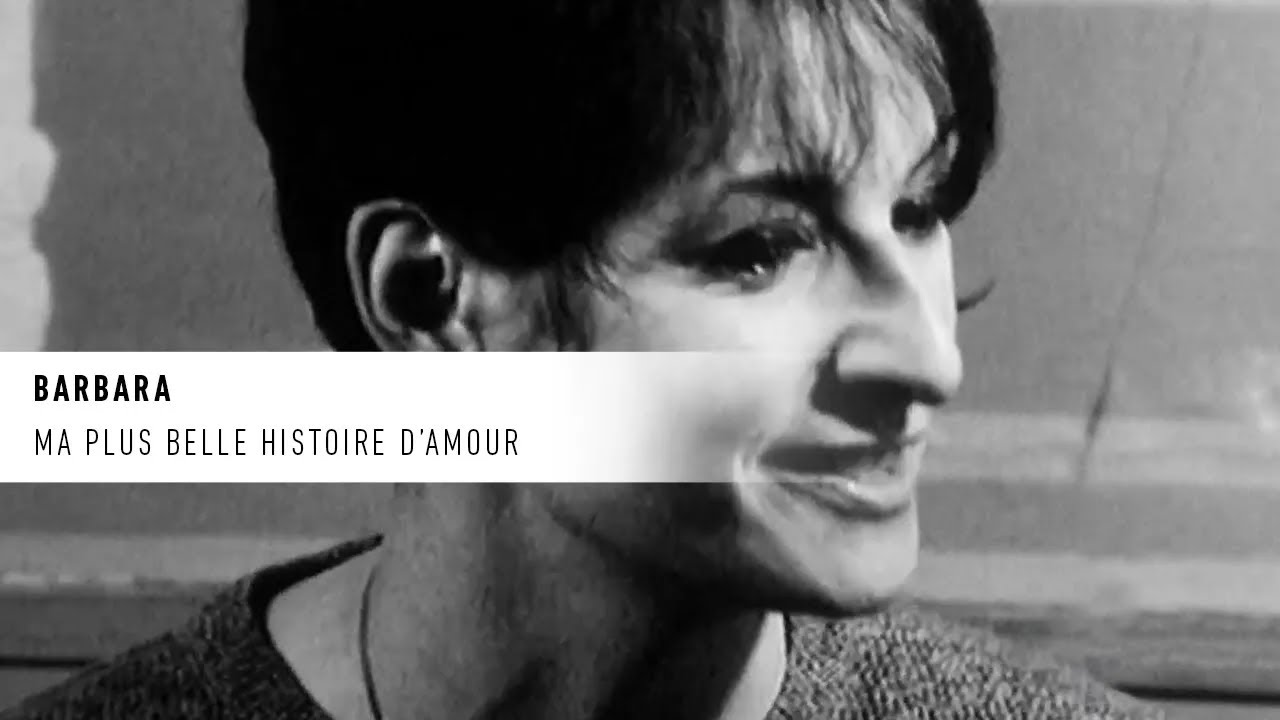 Barbara "Ma plus belle histoire d'amour "— La vie secrète des chansons ...