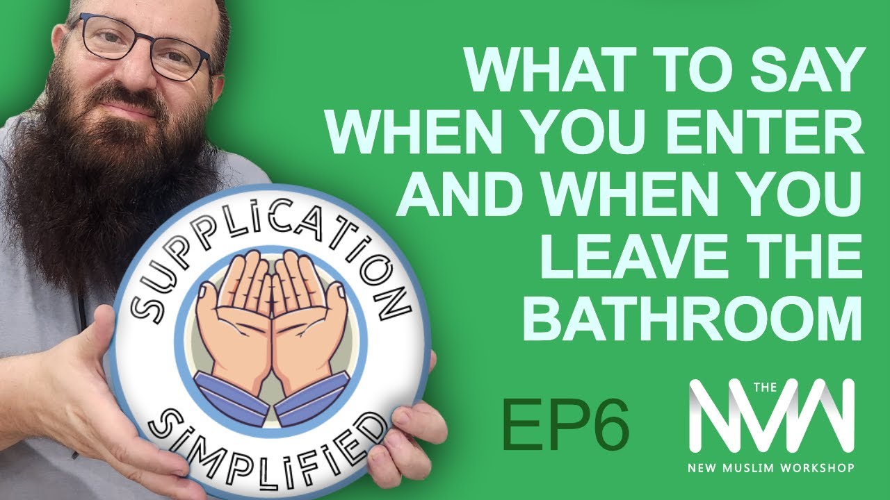 What to Say when You Enter and Leave the Bathroom - Supplication ...
