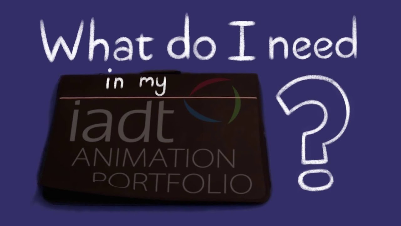 IADT Animation Portfolio Guidlines YouTube IADT Animation Portfolio Guidlines YouTube