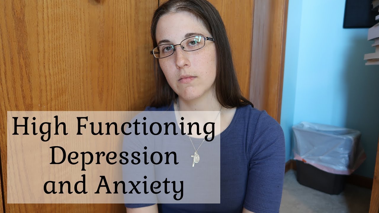 11 Ways High Functioning Depression and Anxiety are Present in My Life ...