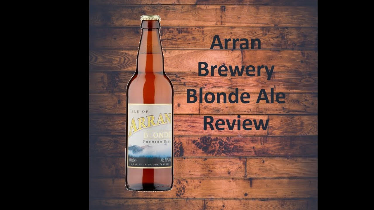 Arran Brewery Blonde Ale Review - YouTube