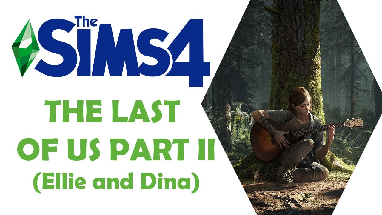 Sims 4 Create a sim - THE LAST OF US PART II (Ellie and Dina - YouTube