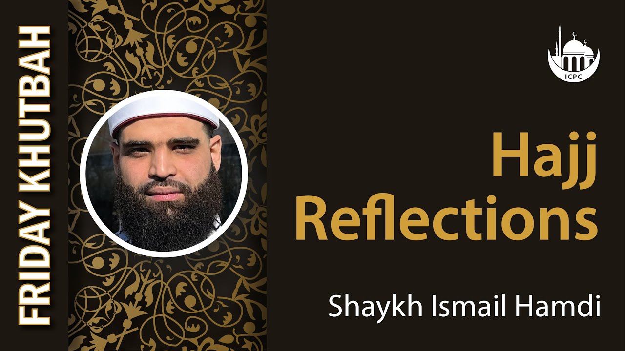 Hajj Reflections | Shaykh Ismail Hamdi | 6/20/2025 - YouTube