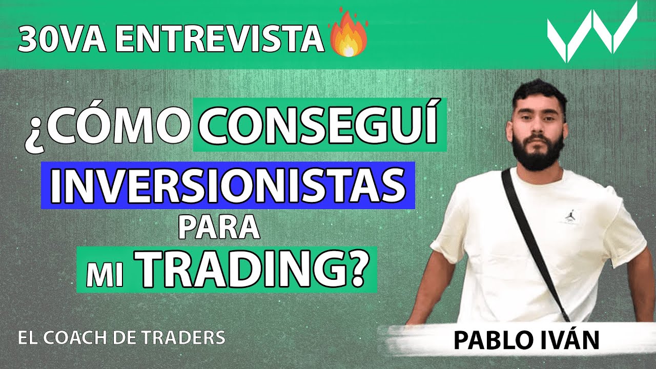 30° Entrevista | No necesité dinero para pasar prueba de fondeo | Pablo ...