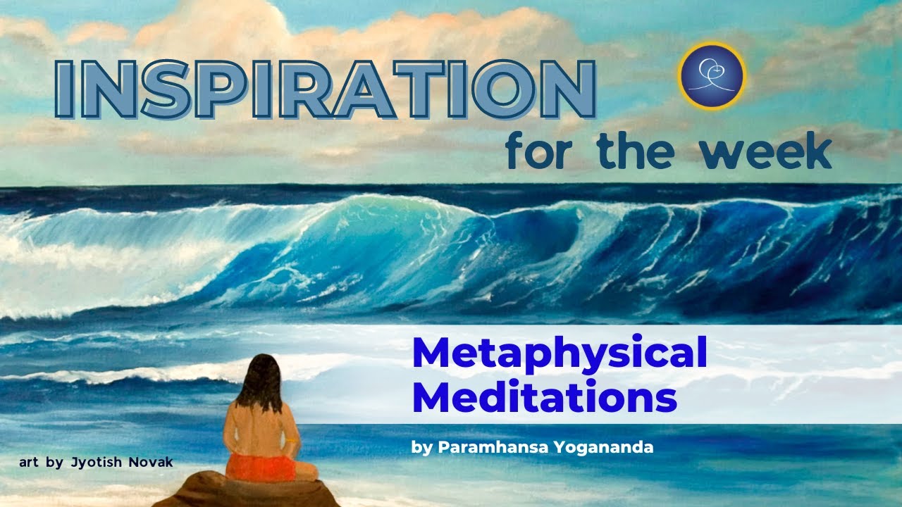 Metaphysical Meditations by Paramhansa Yogananda 1/2 - YouTube