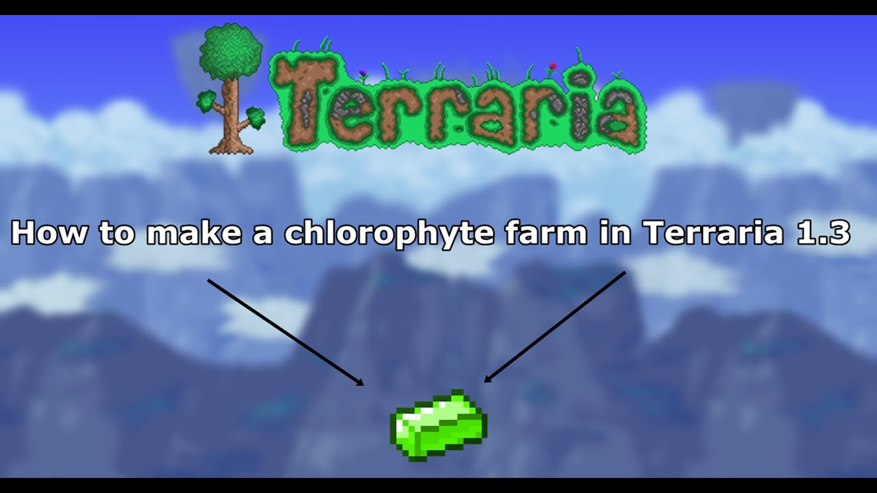Terraria 1.3.5.3[1.4 still work] - How to make a chlorophyte farm ...