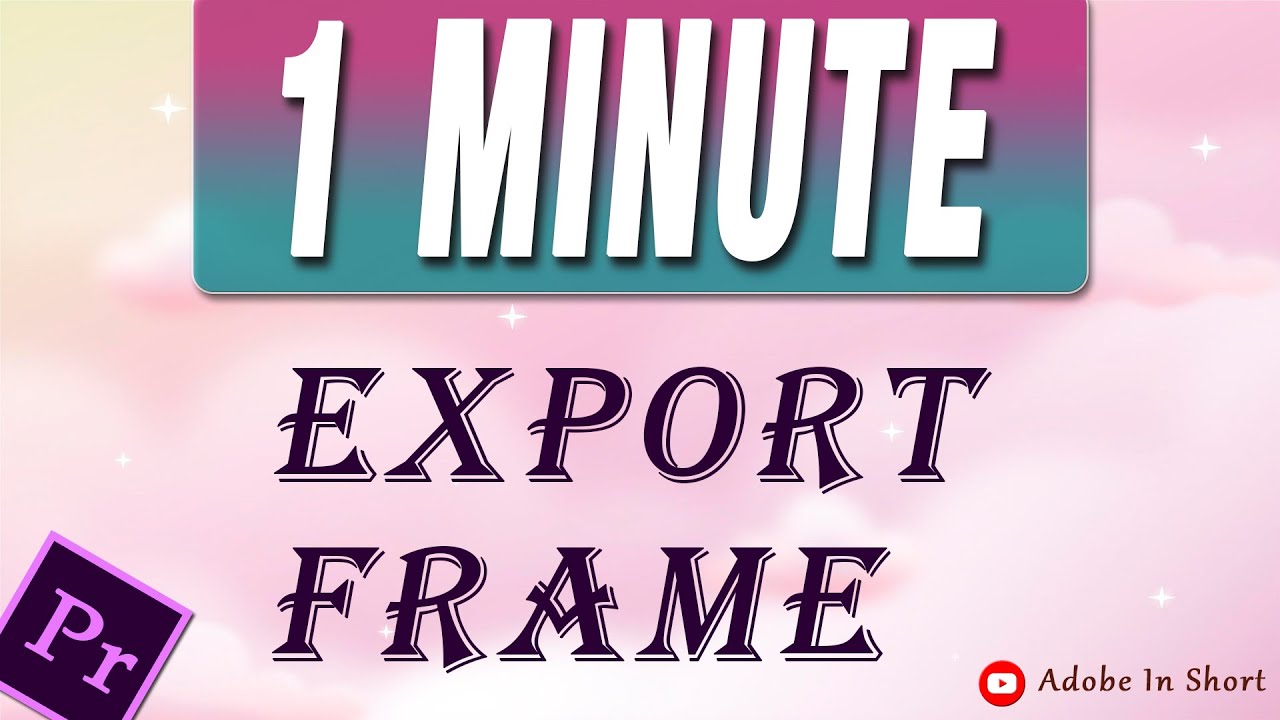 How to take a frame from a video in Premiere Pro cc 2021 | Export Frame ...