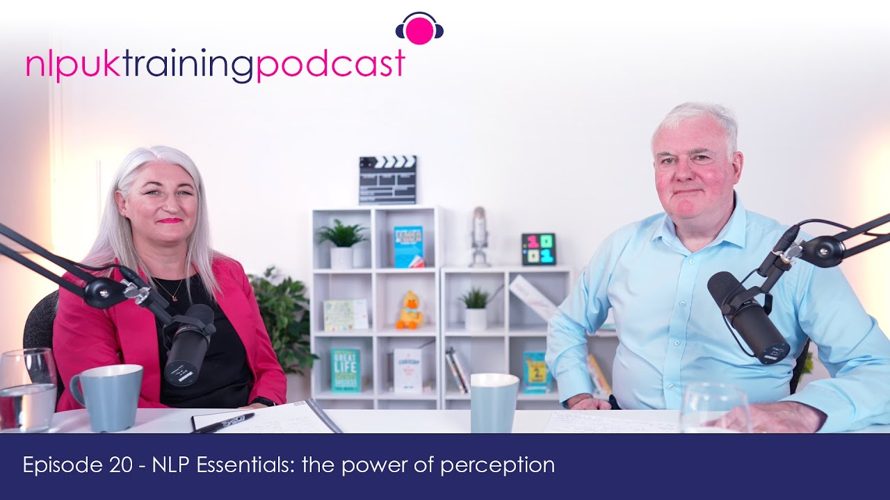 NLP Essentials - the power of perception | NLP UK Training Podcast Episode 20 - YouTube