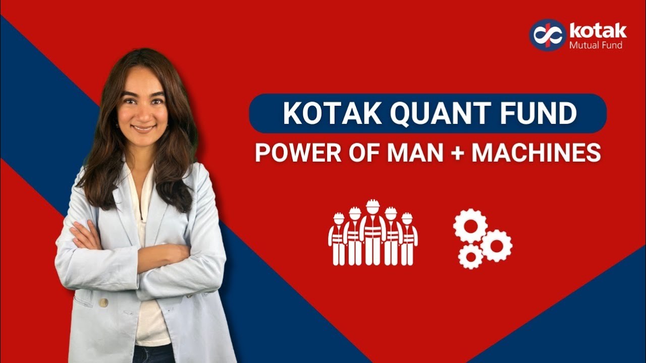 Kotak Quant Fund - It gives you the power of man and machines - YouTube