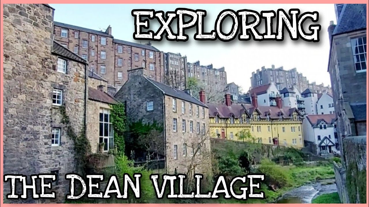 EXPLORING the DEAN VILLAGE in EDINBURGH - YouTube