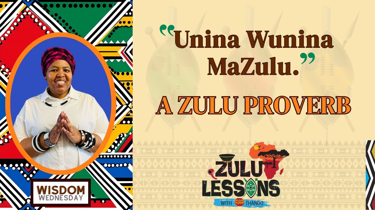 Zulu Proverb | Unina Wunina MaZulu | Izaga| zululessons.com | Learn ...