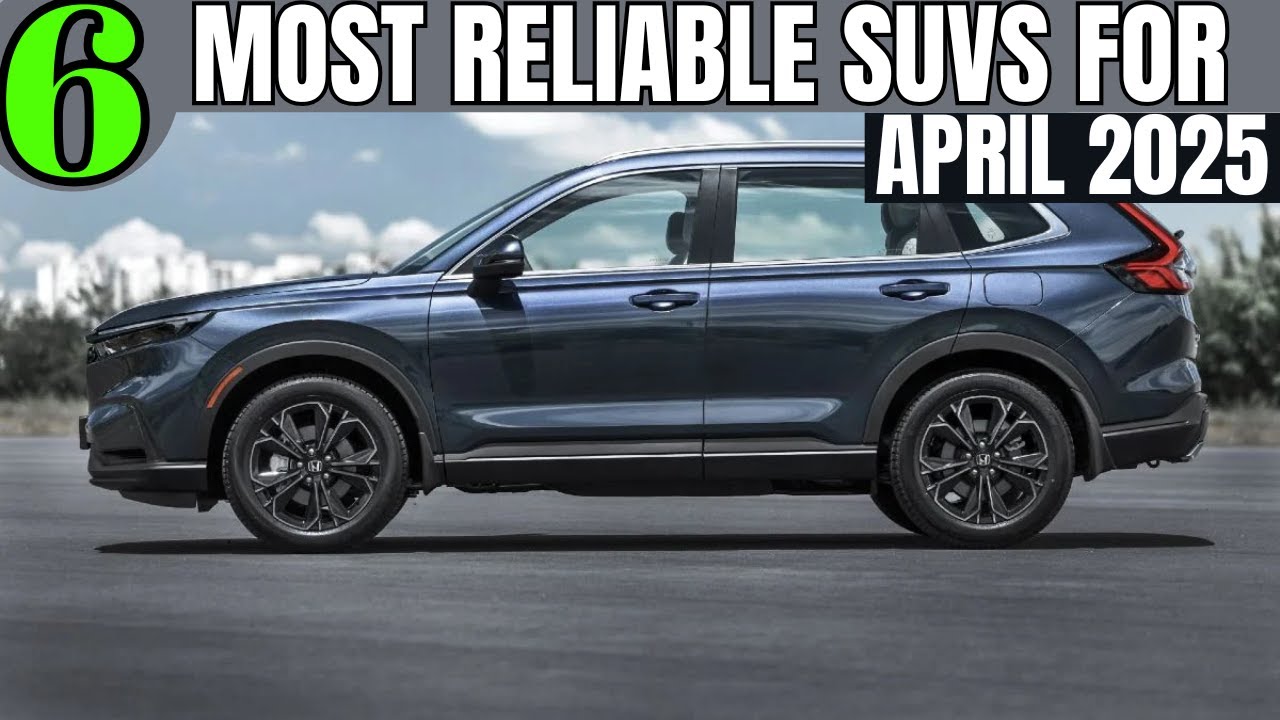 Consumer Report's 6 Most Reliable SUVs As Of April 2025! - YouTube