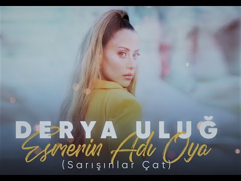 Derya Uluğ - Esmerin Adı Oya (Berkay Acar Remix) #SarışınlarÇat