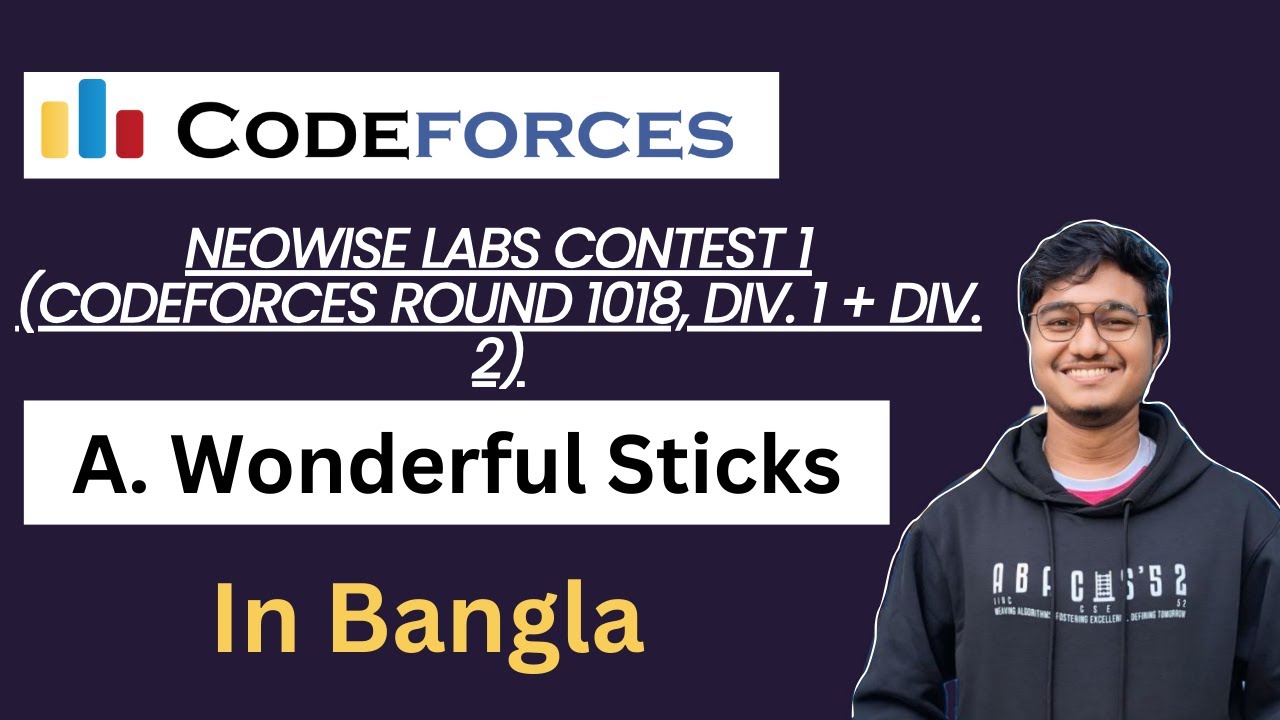 A. Wonderful Sticks || Bangla || Neowise Labs Contest 1 (Codeforces ...