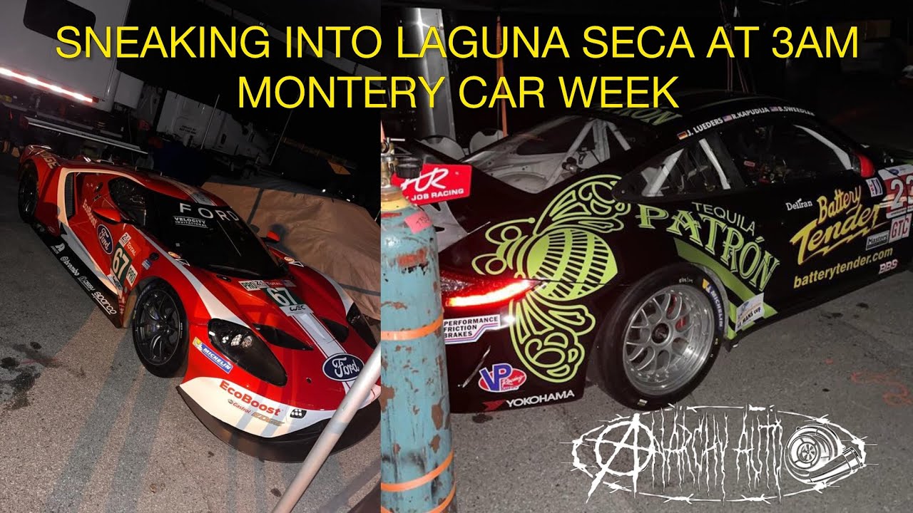 SNEAKING INTO LAGUNA SECA AT 3AM (MONTEREY CAR WEEK) - YouTube