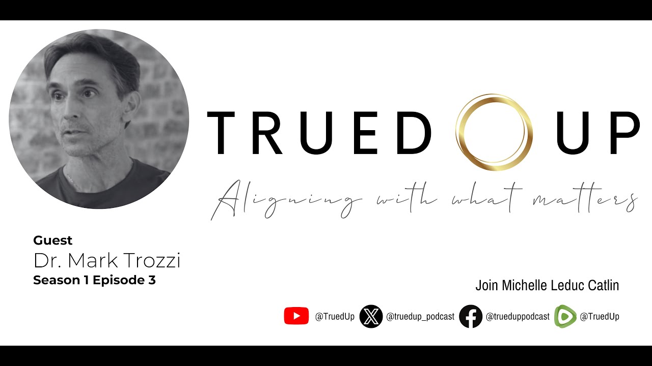 Dr. Mark Trozzi | Trued Up - Season 1, Episode 3 - YouTube