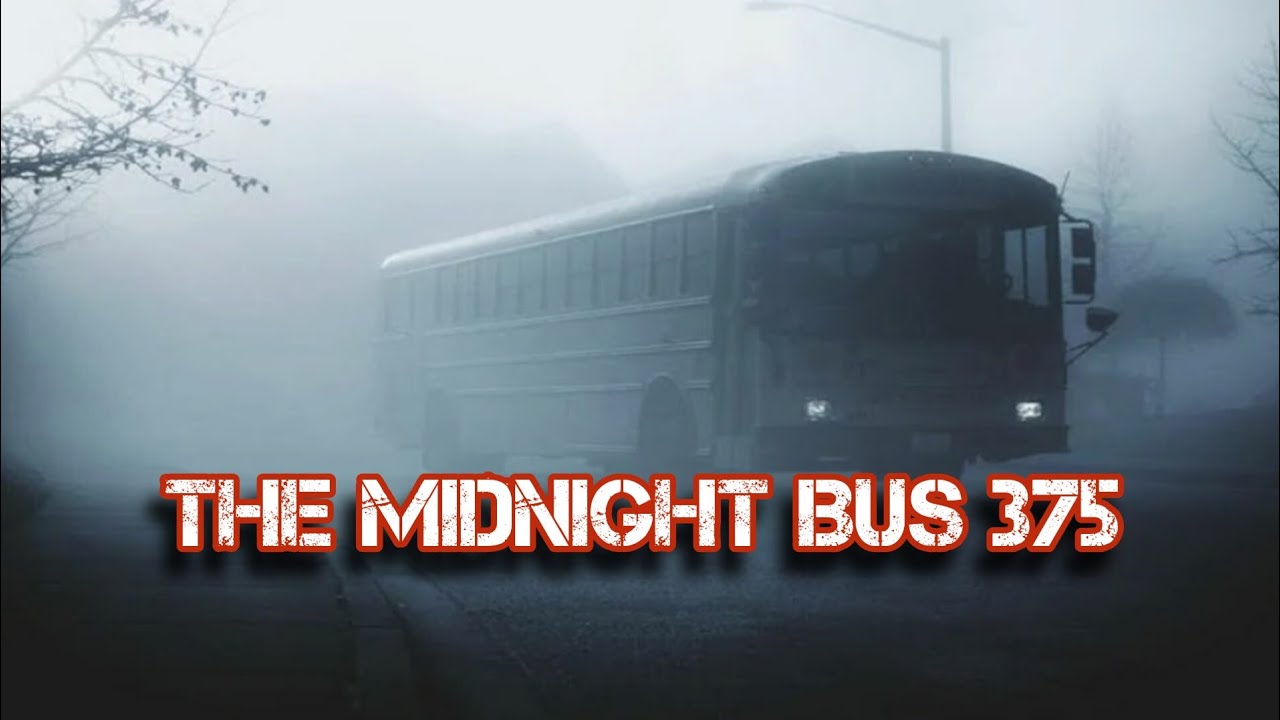 Bus no. 375 - The MidnightBus| Haunted Bus | Real horror stories ...