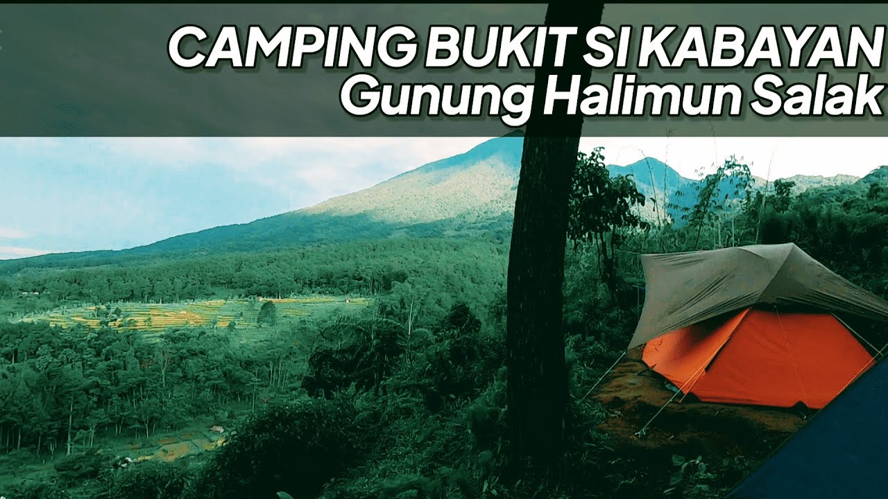 CAMPING BUKIT KABAYAN, GUNUNG BUNDER HALIMUN SALAK #8 - YouTube