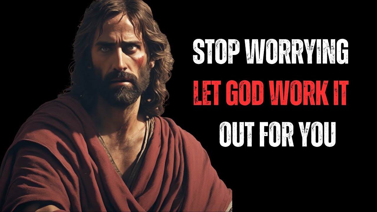 Stop Worrying, Let God Work It Out for You （Christian Motivation) - YouTube