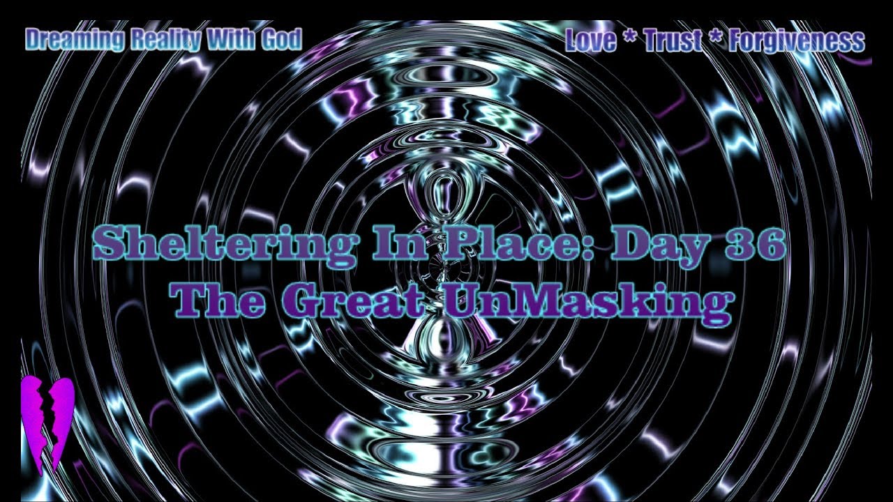 Dreaming Reality With God - Sheltering In Place : Day 36 The Great ...