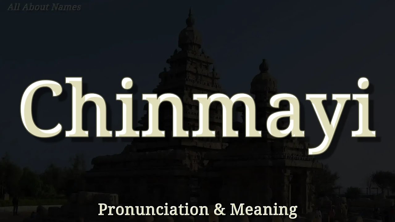 Chinmayi - Pronunciation and Meaning - YouTube