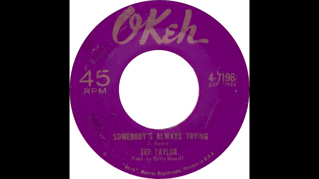 TED TAYLOR & GROUP SOMEBODY'S ALWAYS TRYING - YouTube